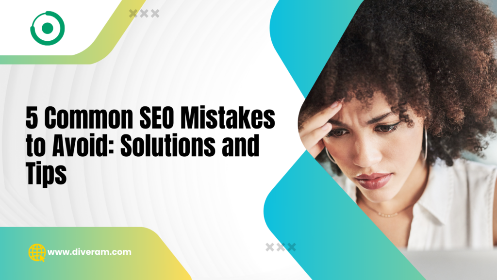 Common SEO Mistakes to Avoid - DiveRam Common SEO Mistakes to Avoid - DiveRam